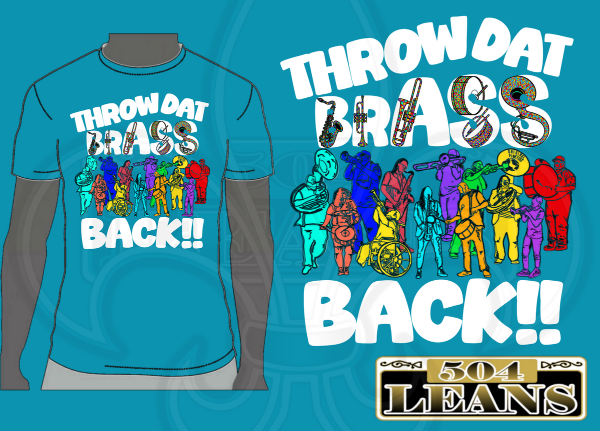 Throw Dat BrASS Back – 504LEANS